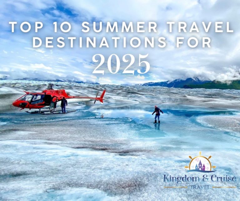 Top 10 Summer Travel Destinations for 2025 - Kingdom and Cruise Travel Blog